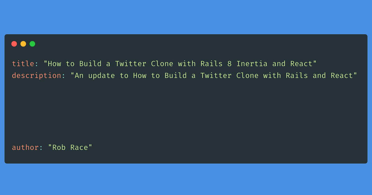 How To Build A Twitter Clone With Rails 8 Inertia And React Rob Race 8718