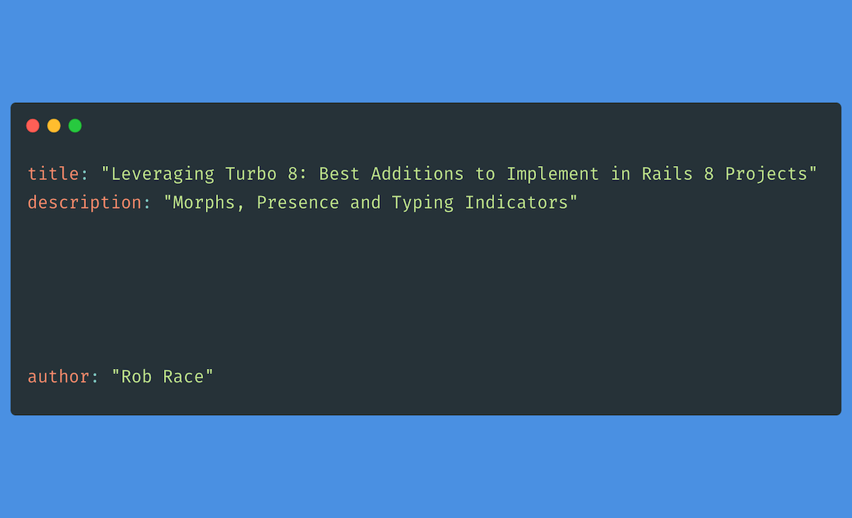 Leveraging Turbo 8: Best Additions to Implement in Rails 8 Projects | Rob Race's Dev Zone